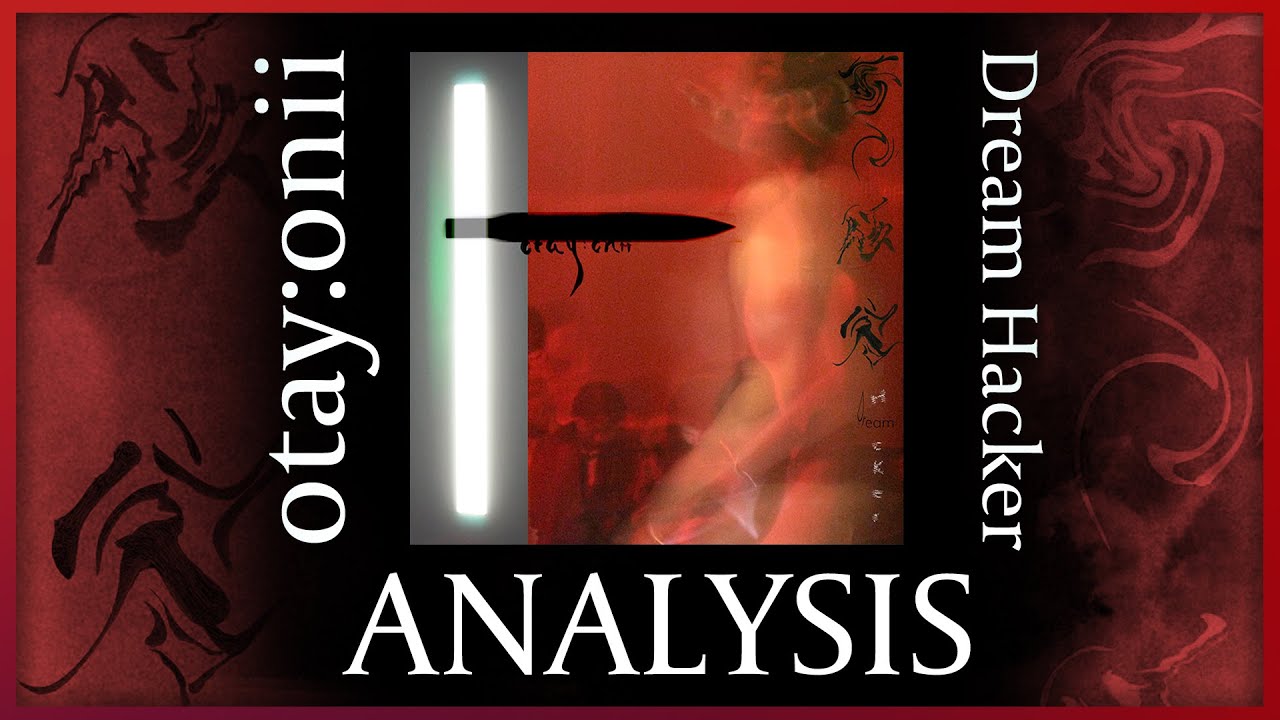 "Dream Hacker", The Album Born Out Of A Dream | otay:onii Analysis (Video-Essay) - YouTube