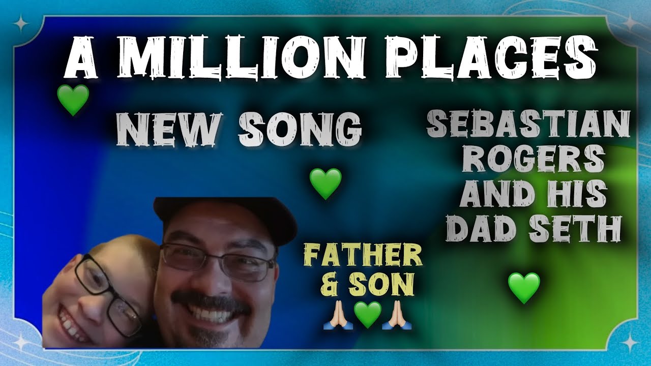 Sebastian Rogers & His Dad Seth - New Song - A Million Pieces - YouTube