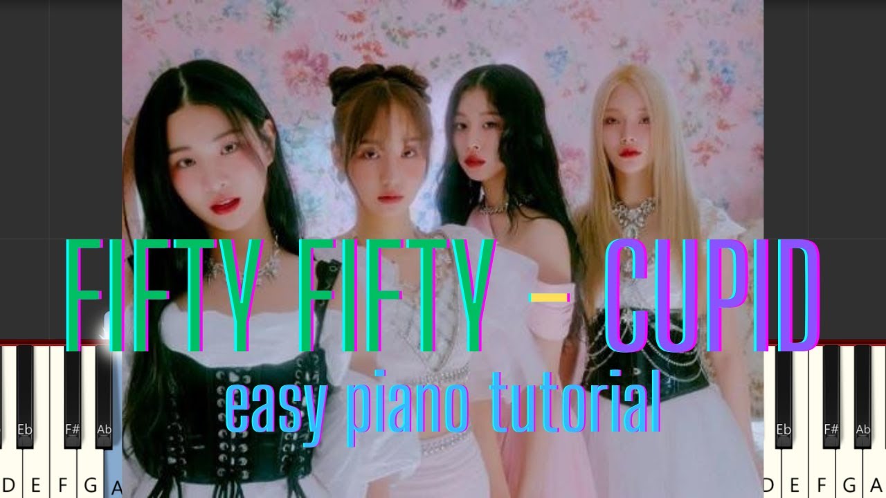 Fifty Fifty - Cupid (Twin edit/sped up) | (Beginner Piano Tutorial ...
