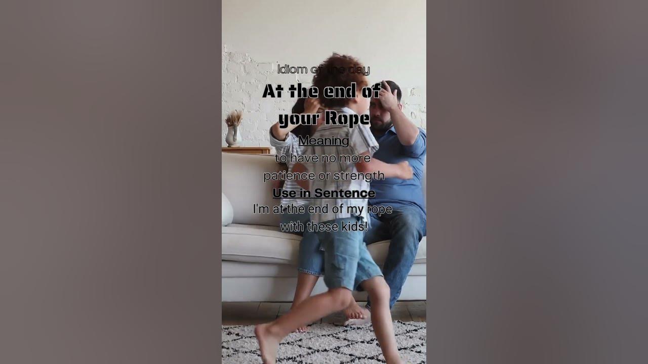 At the end of your rope - English idiom with pronunciation #ytshorts # ...