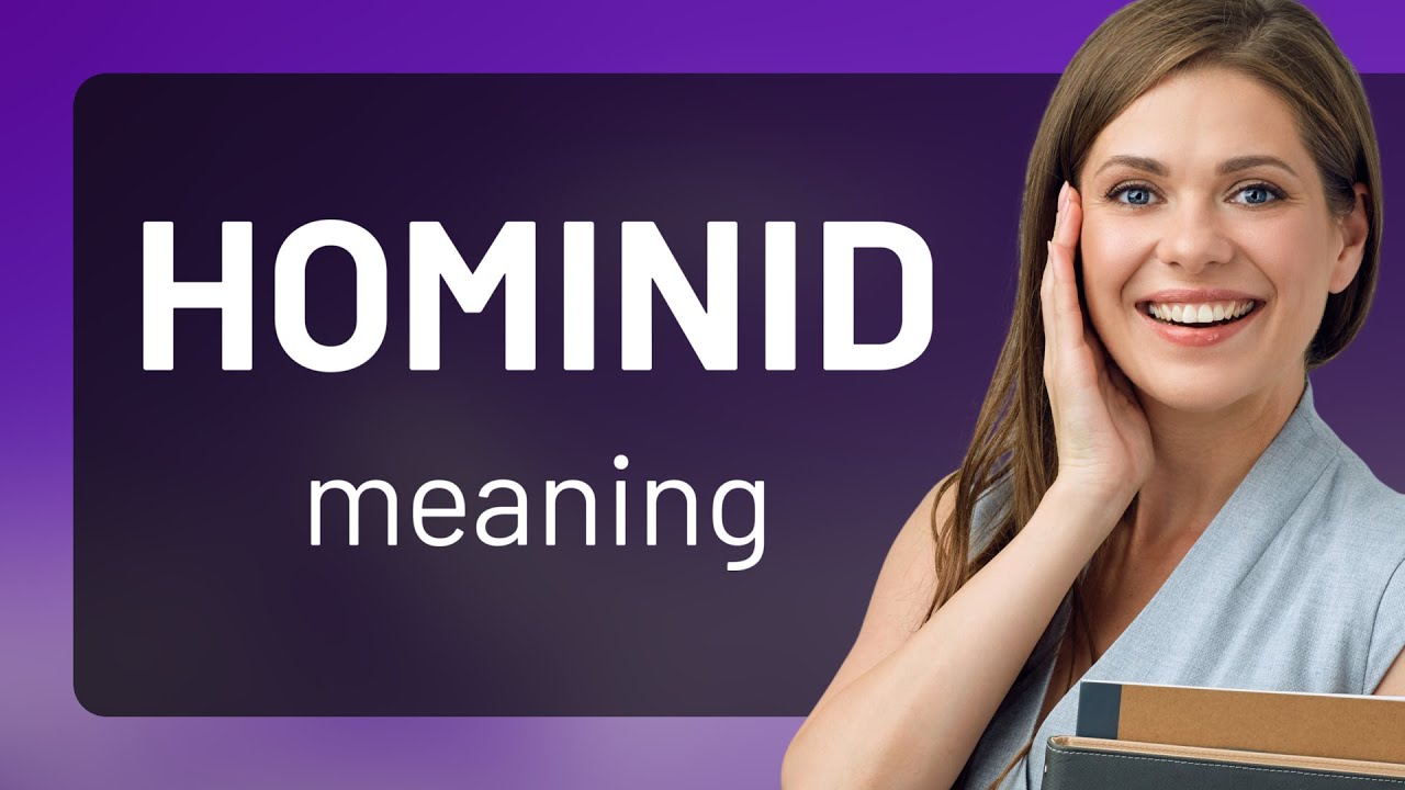 Hominid | HOMINID meaning - YouTube
