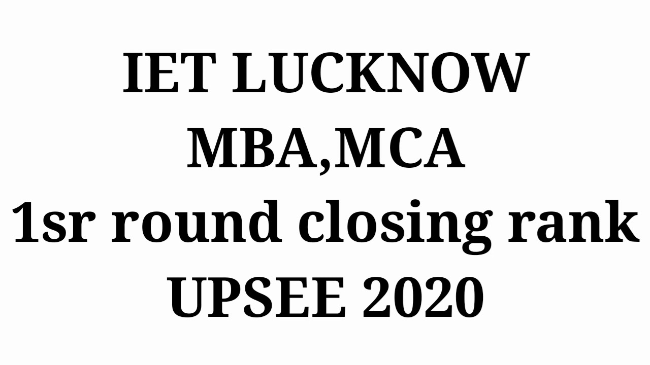 iet lucknow mba mca 1st round closing rank 2020 || iet lucknow cut off ...