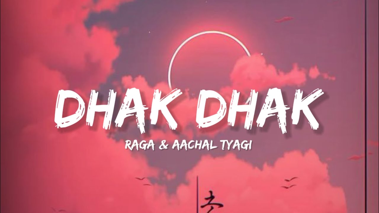 Dhak Dhak - Raga & Aachal Tyagi (Lyrics) | Lyrical Bam Rap - YouTube