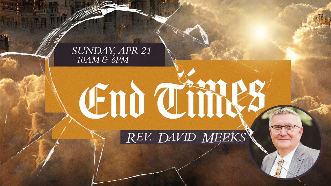 End Times Part 2 | Rev David Meeks Sunday PM - YouTube