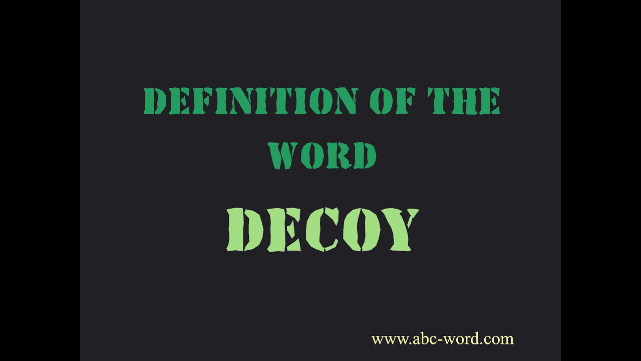 Definition Of The Word Decoy YouTube definition-of-the-word-decoy-youtube