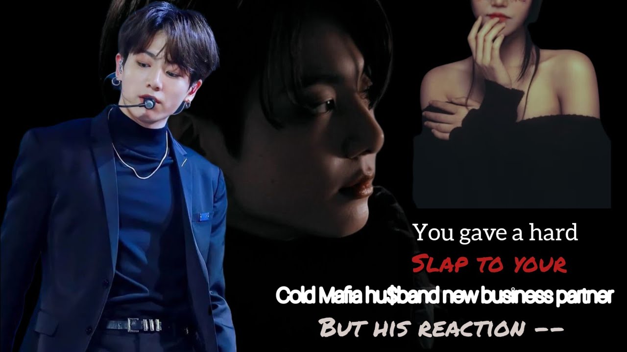 You gave a hard slap to your cold mafia hu$band new business partner ...