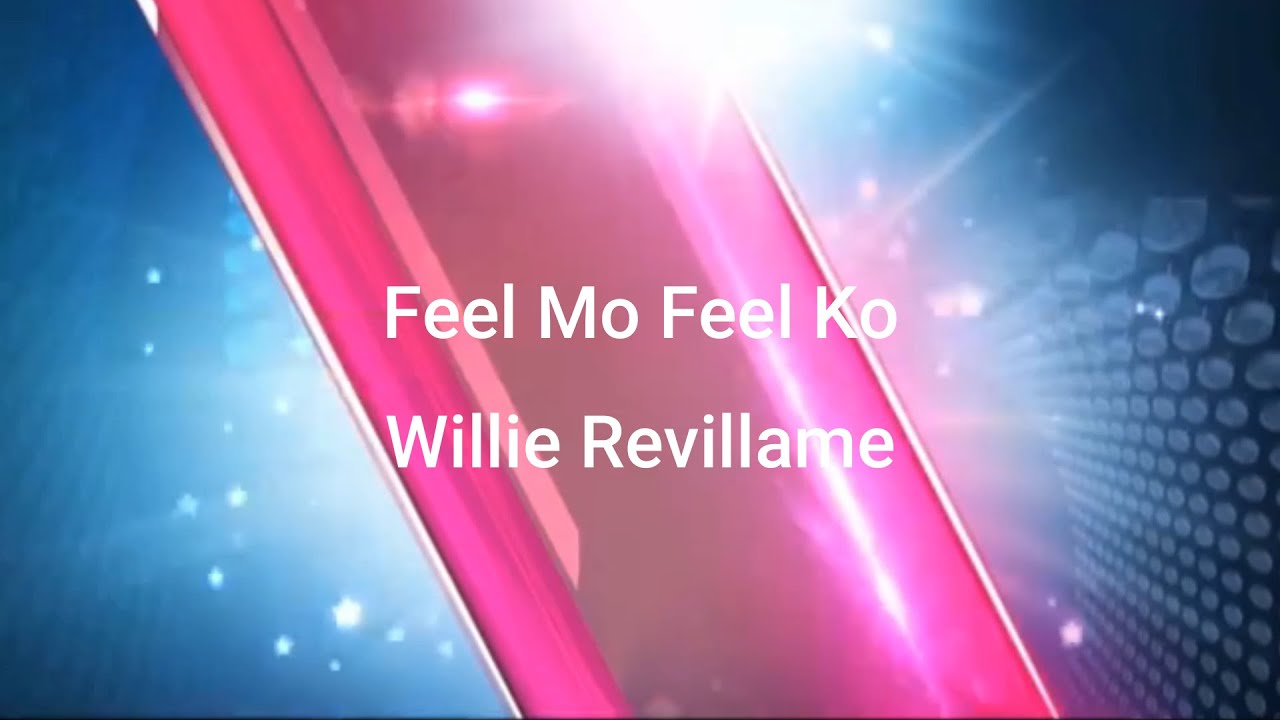 Willie Revillame - Feel Mo Feel Ko (Lyric Video) - YouTube