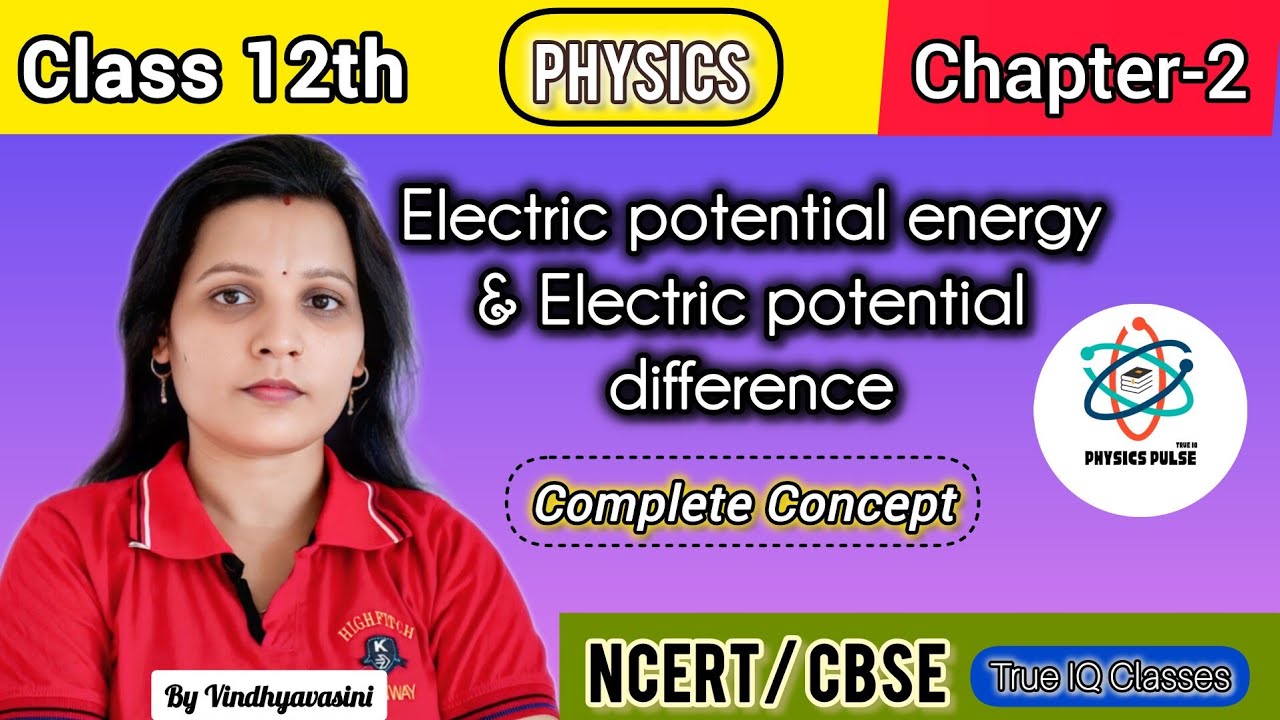 Class-12th Physics_Topic: Electric potential energy & Electric potential difference - YouTube