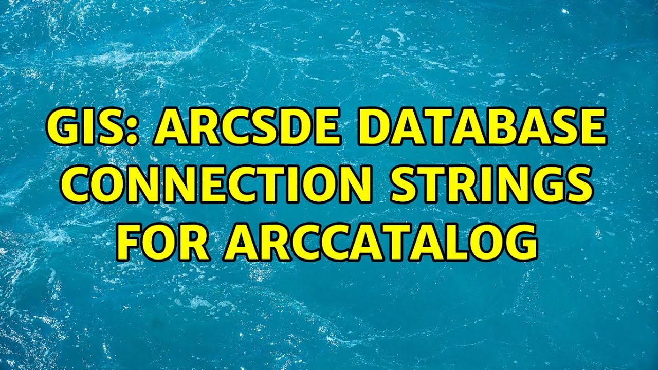Gis Arcsde Database Connection Strings For Arccatalog 2 Solutions 5454