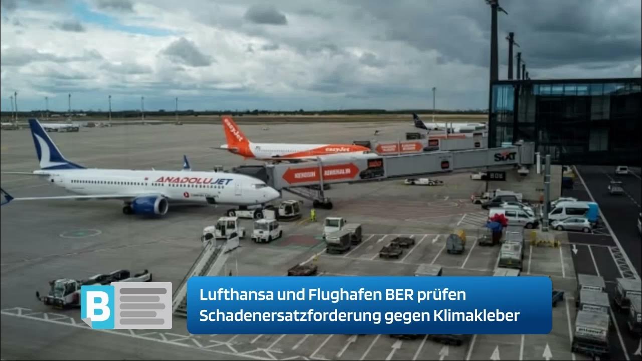 Lufthansa und Flughafen BER prüfen Schadenersatzforderung gegen Klimakleber - YouTube