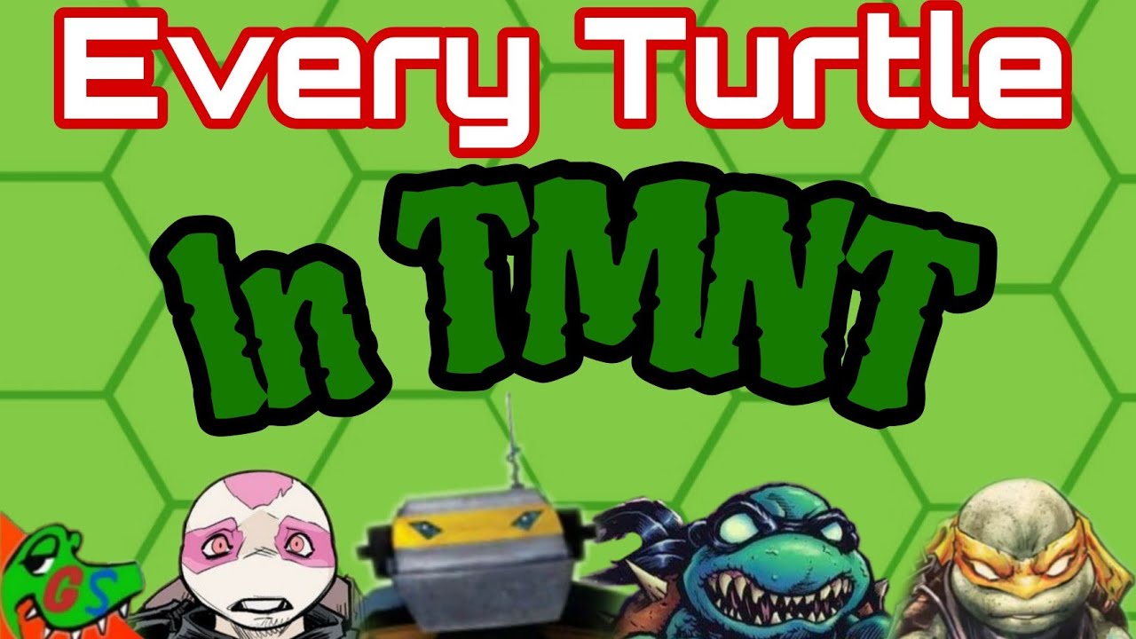 Every Turtle In TMNT! - YouTube