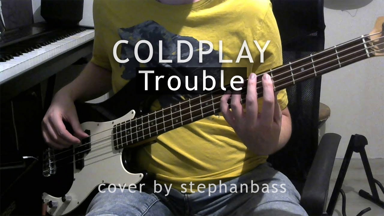 Coldplay - Trouble | Bass Cover | StephanBass - YouTube