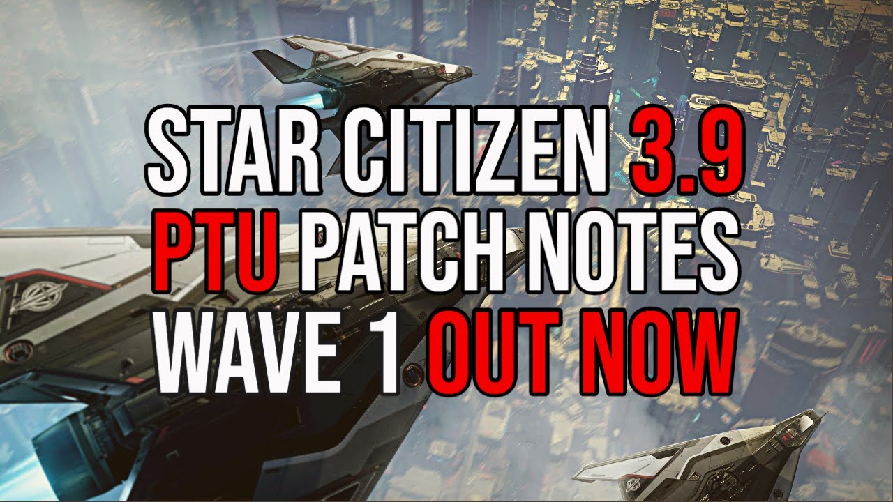Star Citizen 3.9.0 PTU Patch Notes & New Features - YouTube