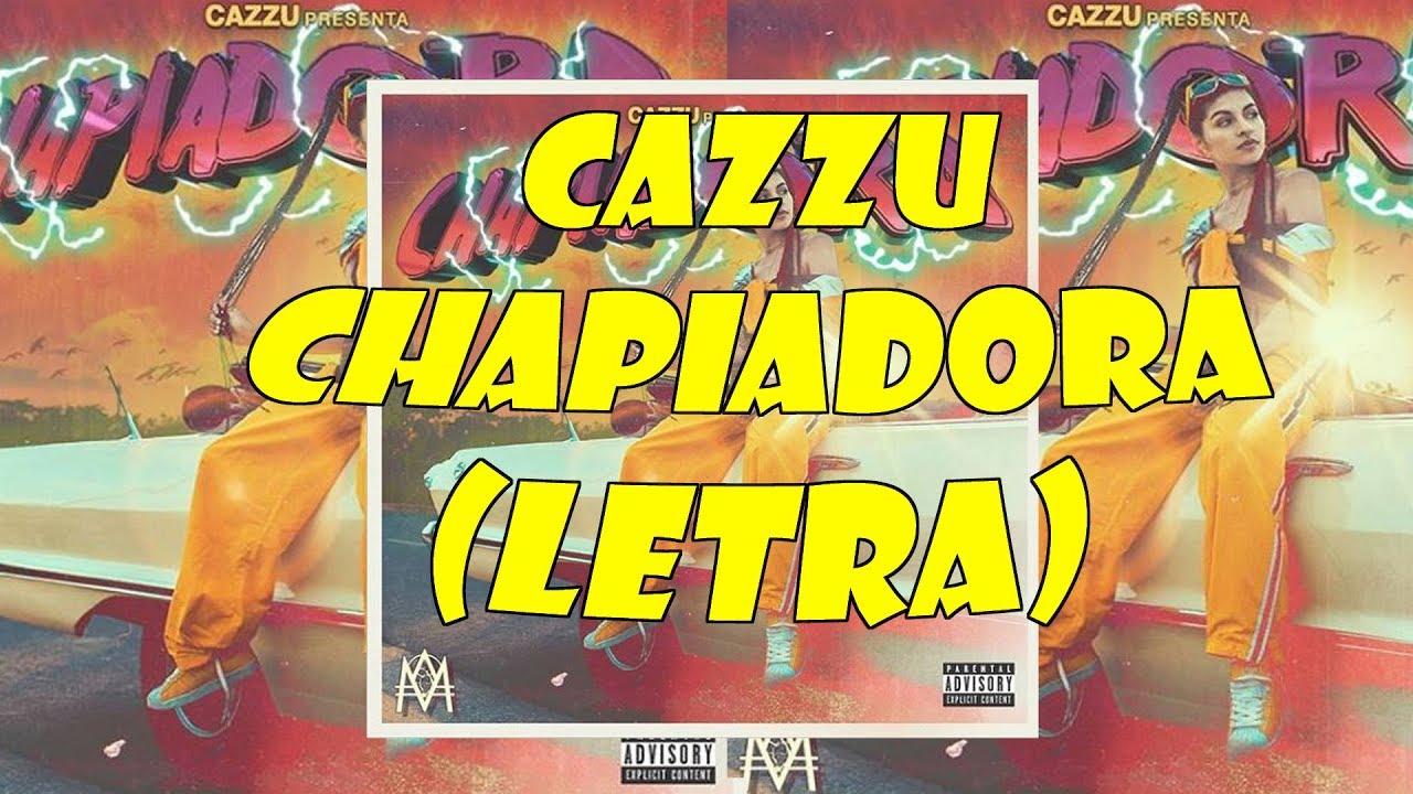Cazzu - Chapiadora (Letra) - YouTube