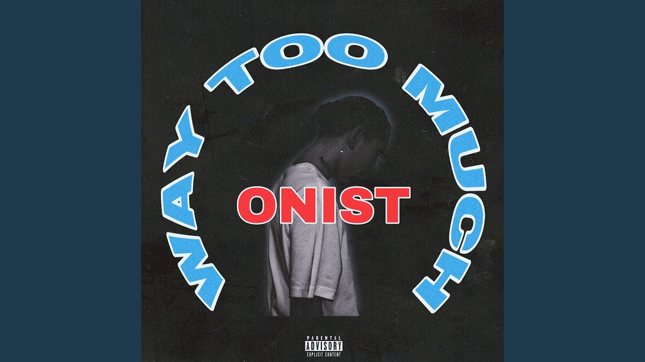 Way Too Much - YouTube