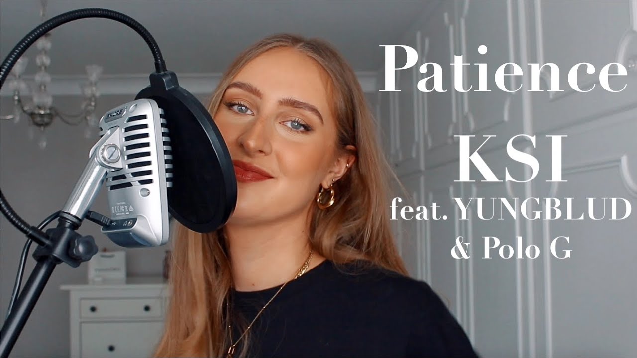 KSI – Patience (feat. YUNGBLUD & Polo G) Cover - YouTube
