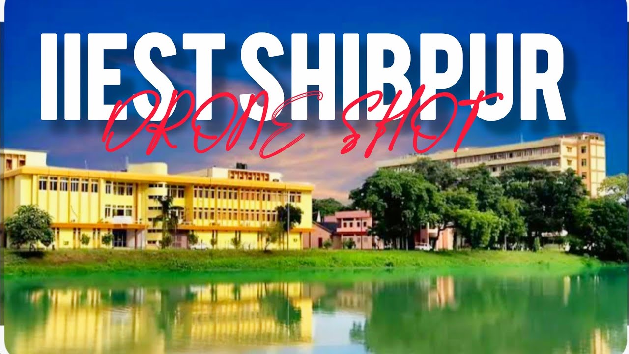 IIEST SHIBPUR DRONE VIEW🎥 | IIEST SHIBPUR DRONE SHOT | IIEST SHIBPUR ...