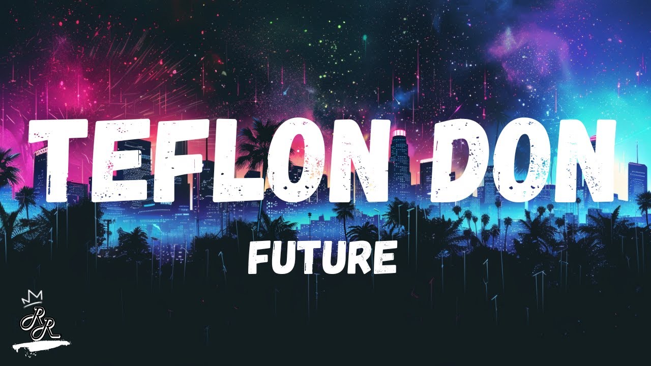 Future -TEFLON DON (Lyrics/Letra) - YouTube