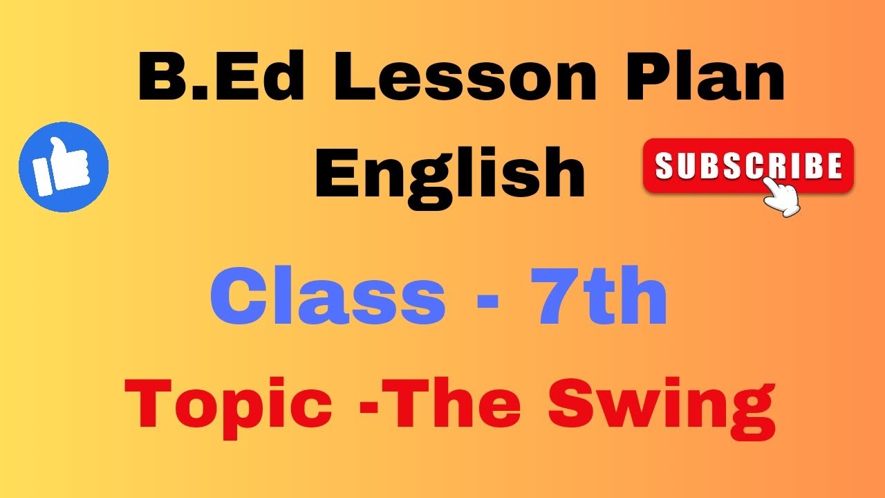 English lesson plan for b.ed class 7| Topic -The Swing| english lesson ...