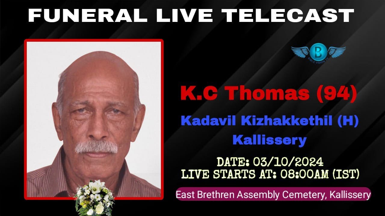 Funeral service: K.C Thomas (94). Kadavil Kizhakkethil (H), Kallissery ...