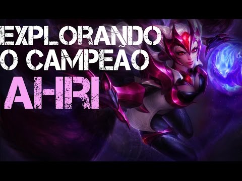 Explorando o Campeão - Ahri a raposa de nove caldas - YouTube
