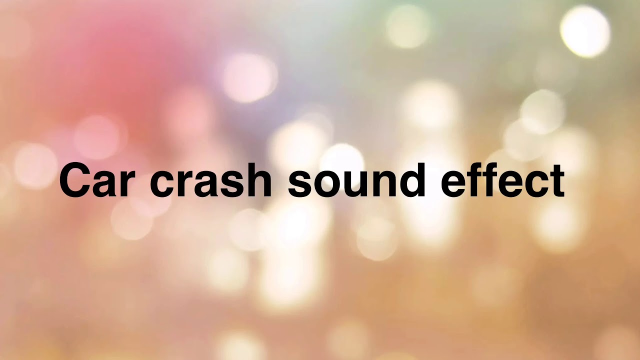 Car Crash Sound Effect No Copyright YouTube car-crash-sound-effect-no-copyright-youtube