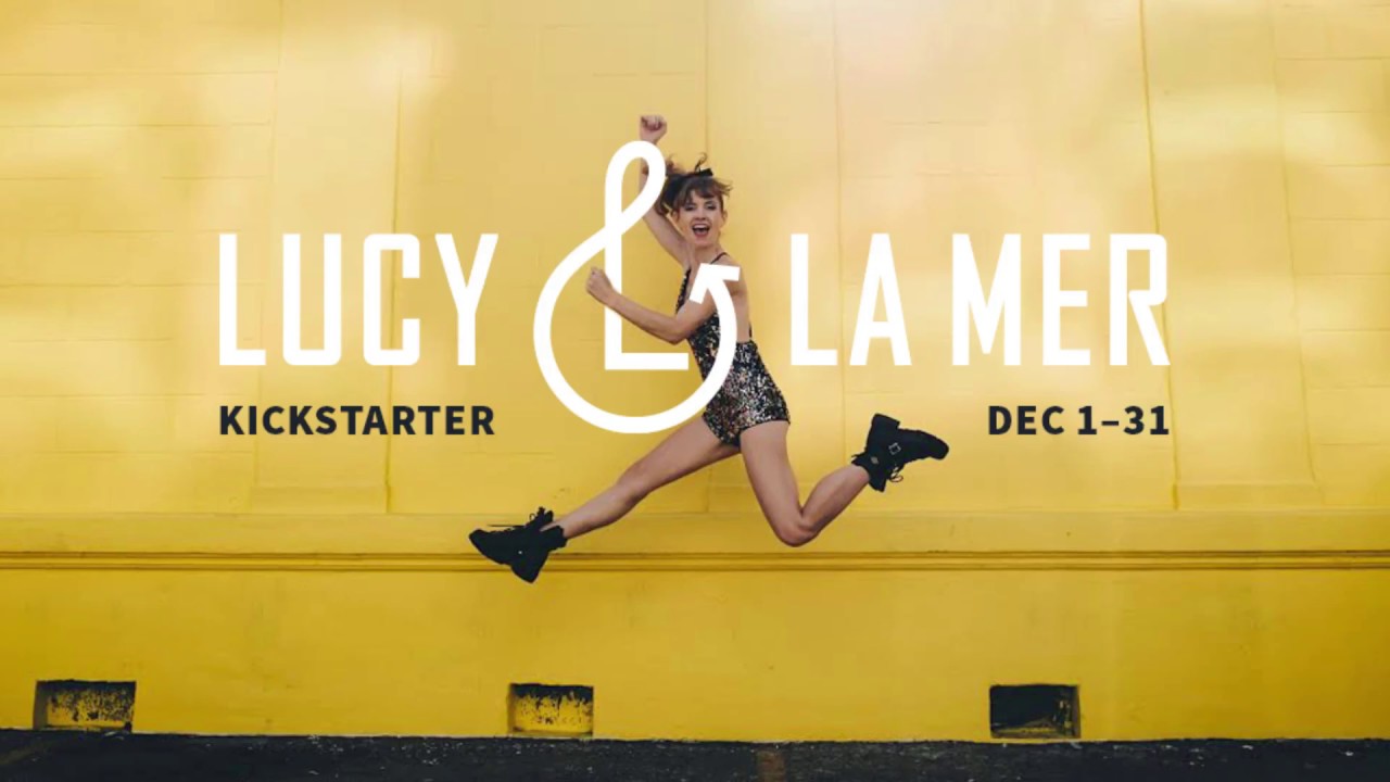 Lucy & La Mer's Kickstarter - Dec 2017 - YouTube