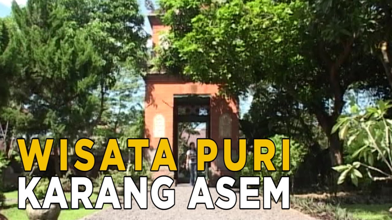 Memasuki wisata puri Karang Asem, Bali | JELANG SIANG - YouTube