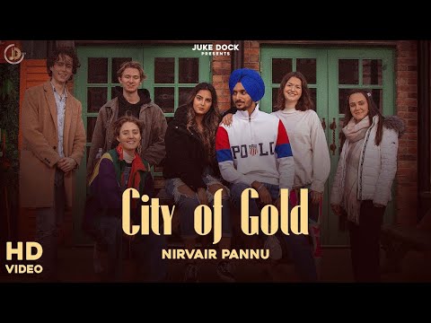 City Of Gold: Nirvair Pannu (Full Video) Latest Punjabi Song 2020 | Apex Records