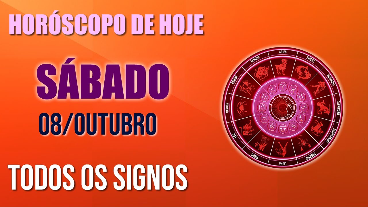 HORÓSCOPO do dia de hoje SÁBADO dia 8 de OUTUBRO de 2022 - Todos os ...