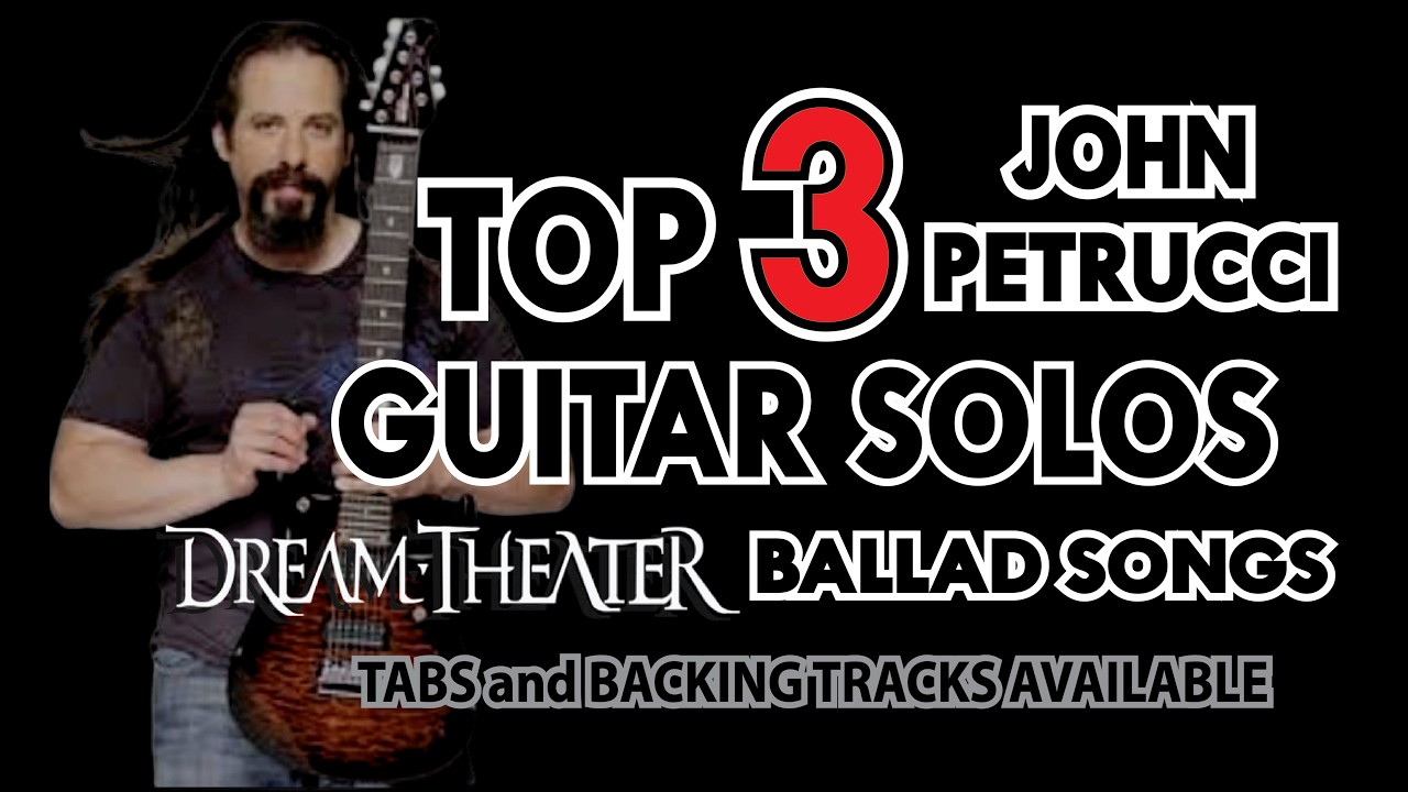 TOP 3 JOHN PETRUCCI Dream Theater Ballad Songs Guitar Solos with Tabs ...