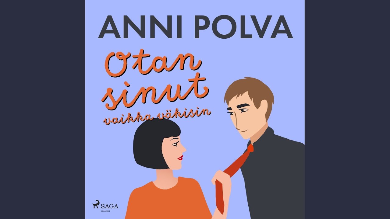 Chapter 6.11 - Otan sinut vaikka väkisin - YouTube