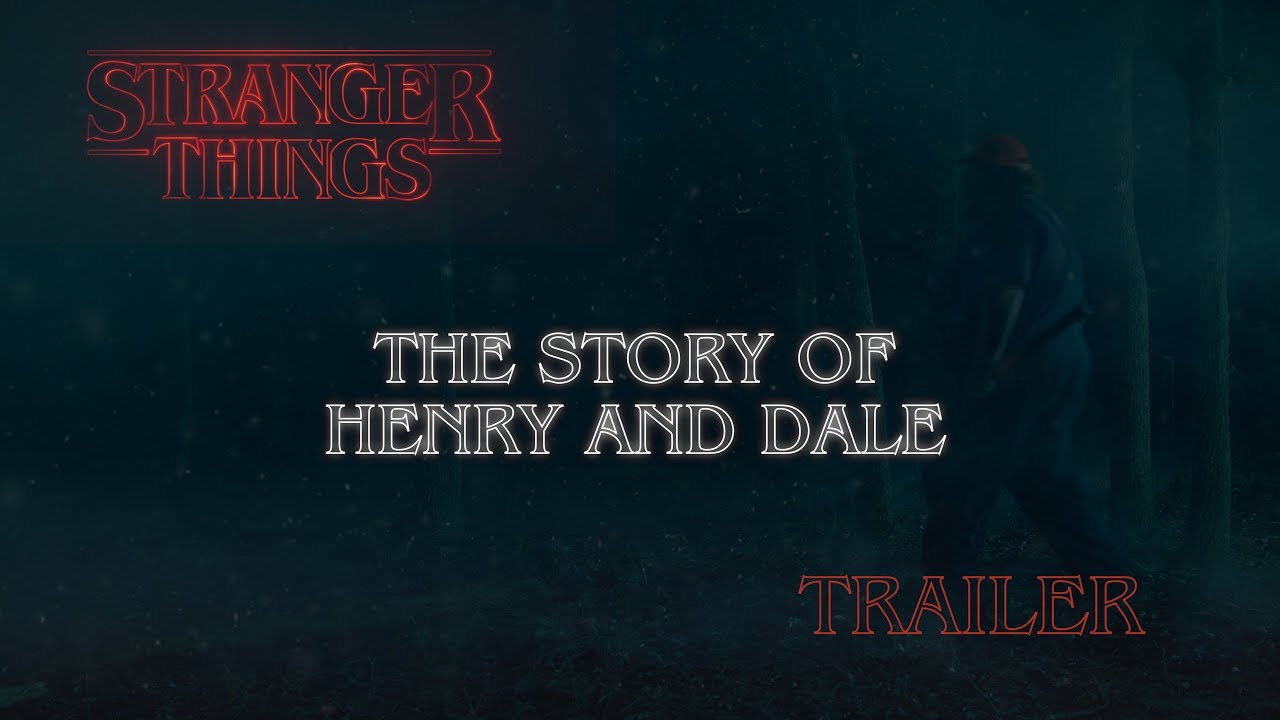 Stranger Things: The Story of Henry and Dale - Trailer - YouTube