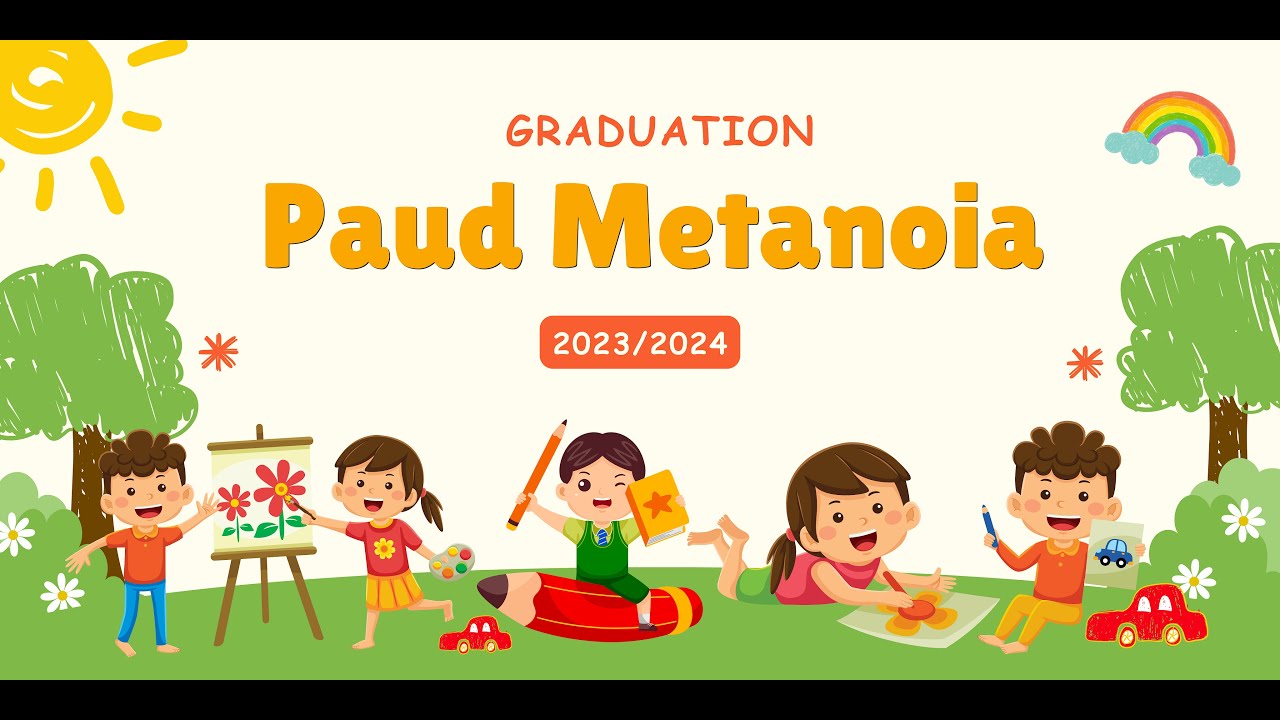 Graduation Paud Metanoia 15 Juni 2024 - YouTube