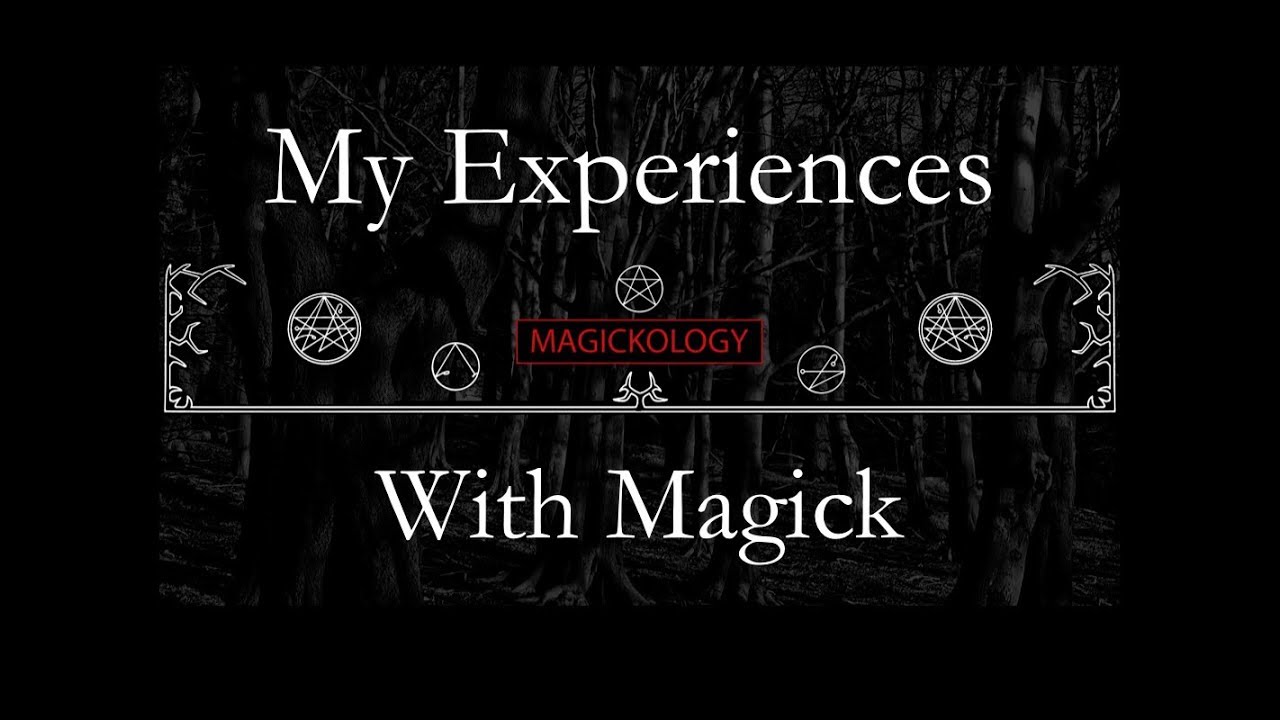 My Experiences With Magick - YouTube