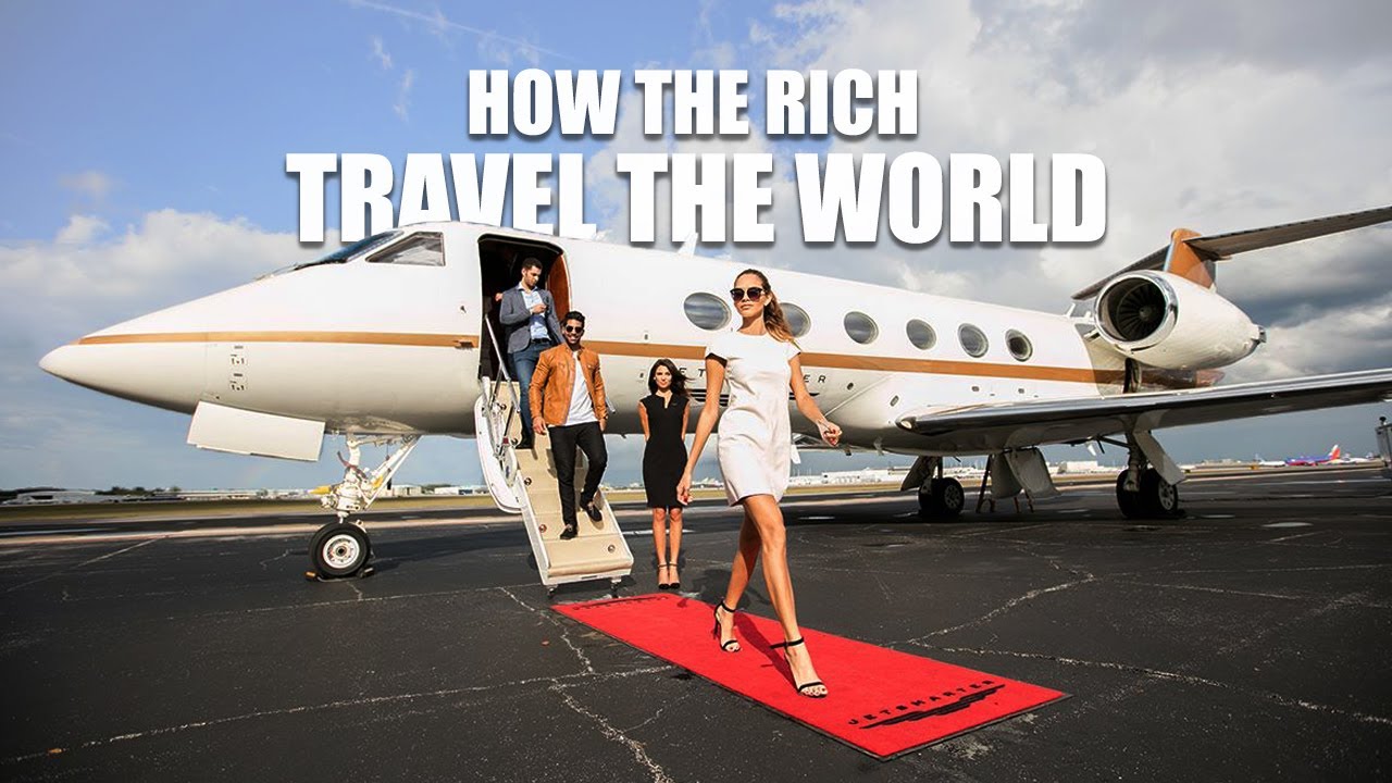 HOW THE WEALTHY TRAVEL THE WORLD - YouTube