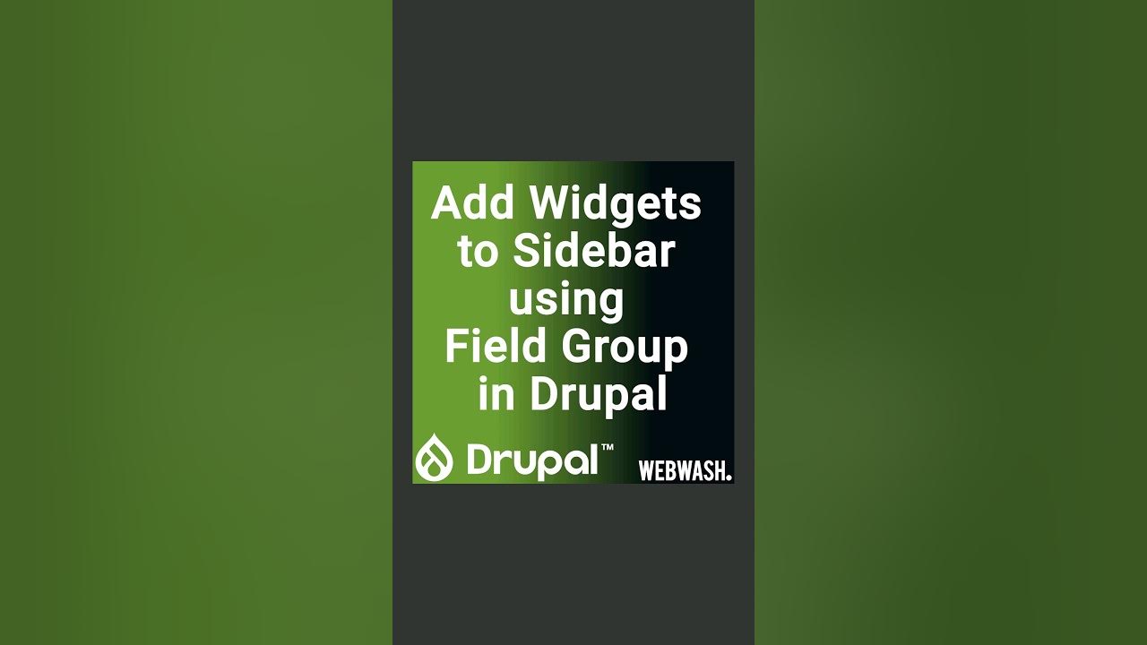Add Widgets to Sidebar using Field Group in Drupal - YouTube