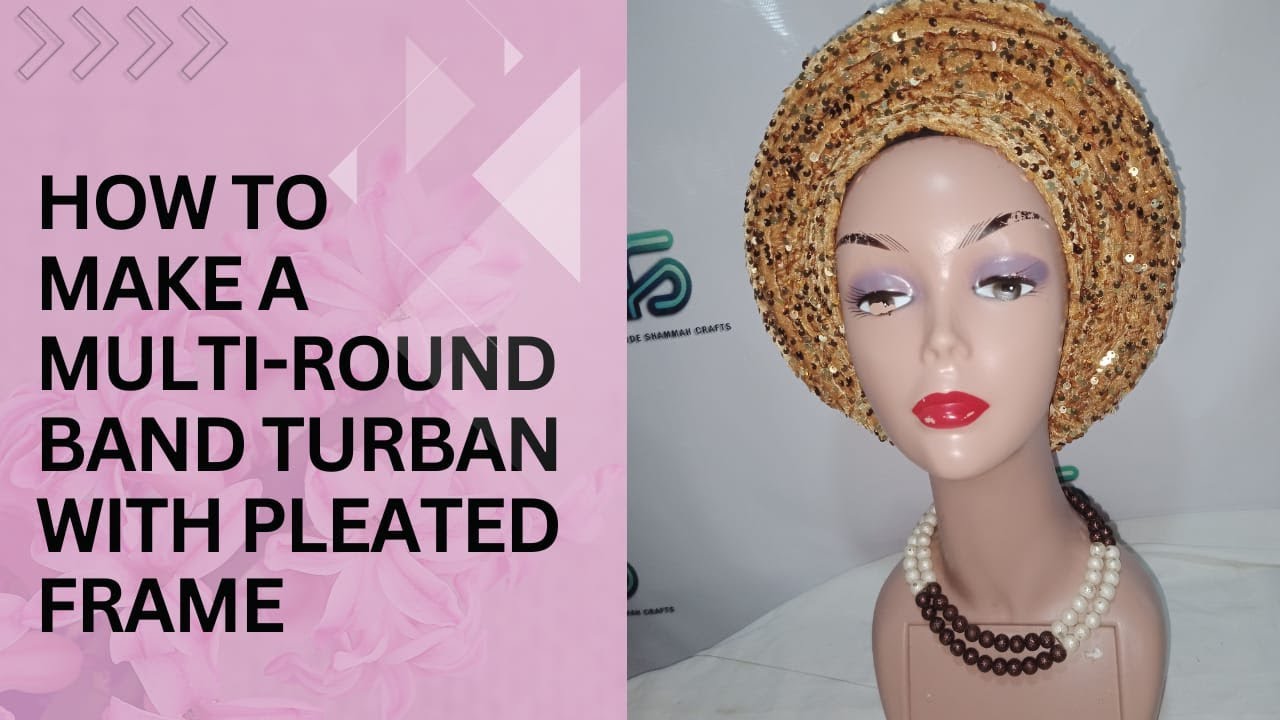 How to make a sequins multi round band turban with pleated frame - YouTube