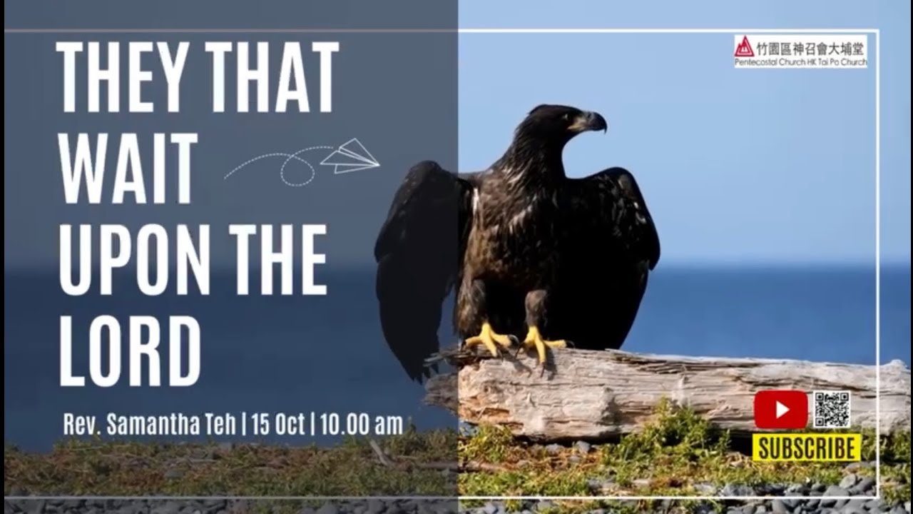 They that Wait Upon on the Lord | Rev. Samantha Teh | 15 Oct 2023 ...