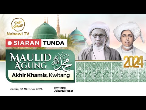 🔴SIARAN TUNDA Maulid Agung Akhir Khamis di Kwitang Jakarta 2024 | Nabawi TV