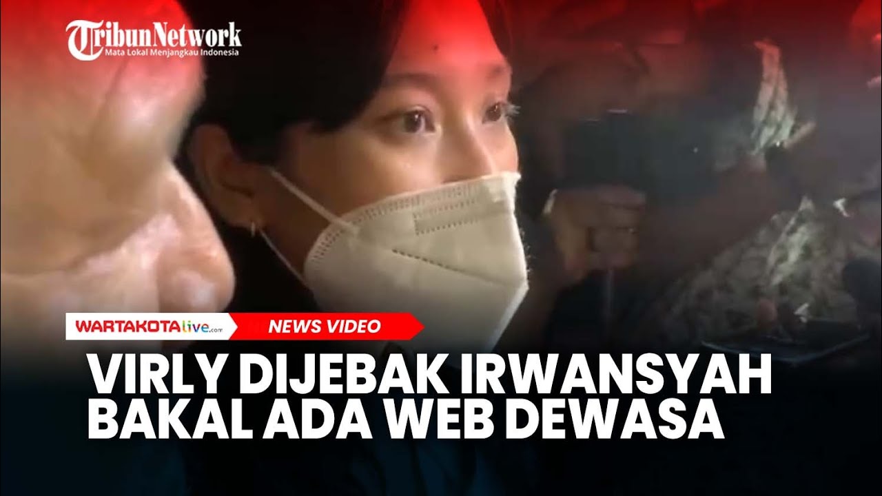 Virly Virginia merasa dijebak oleh tersangka bernama Irwansyah, bakal ada web dewasa - YouTube