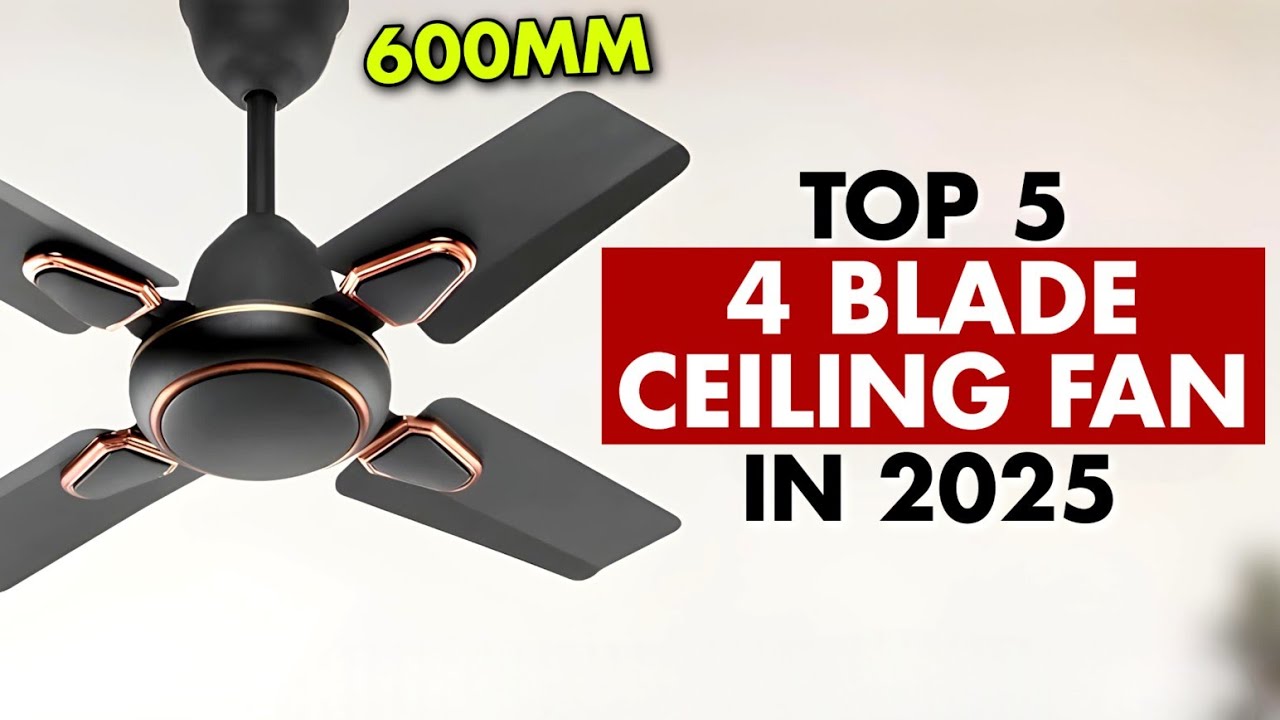 Top 5 Best 4 Blade Ceiling Fan In India 2025 | 4 Blade Ceiling Fan ...