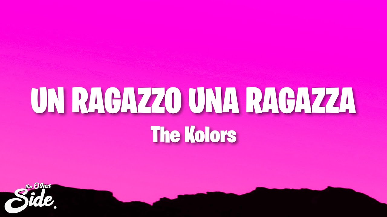 The Kolors - UN RAGAZZO UNA RAGAZZA (Lyrics) - YouTube