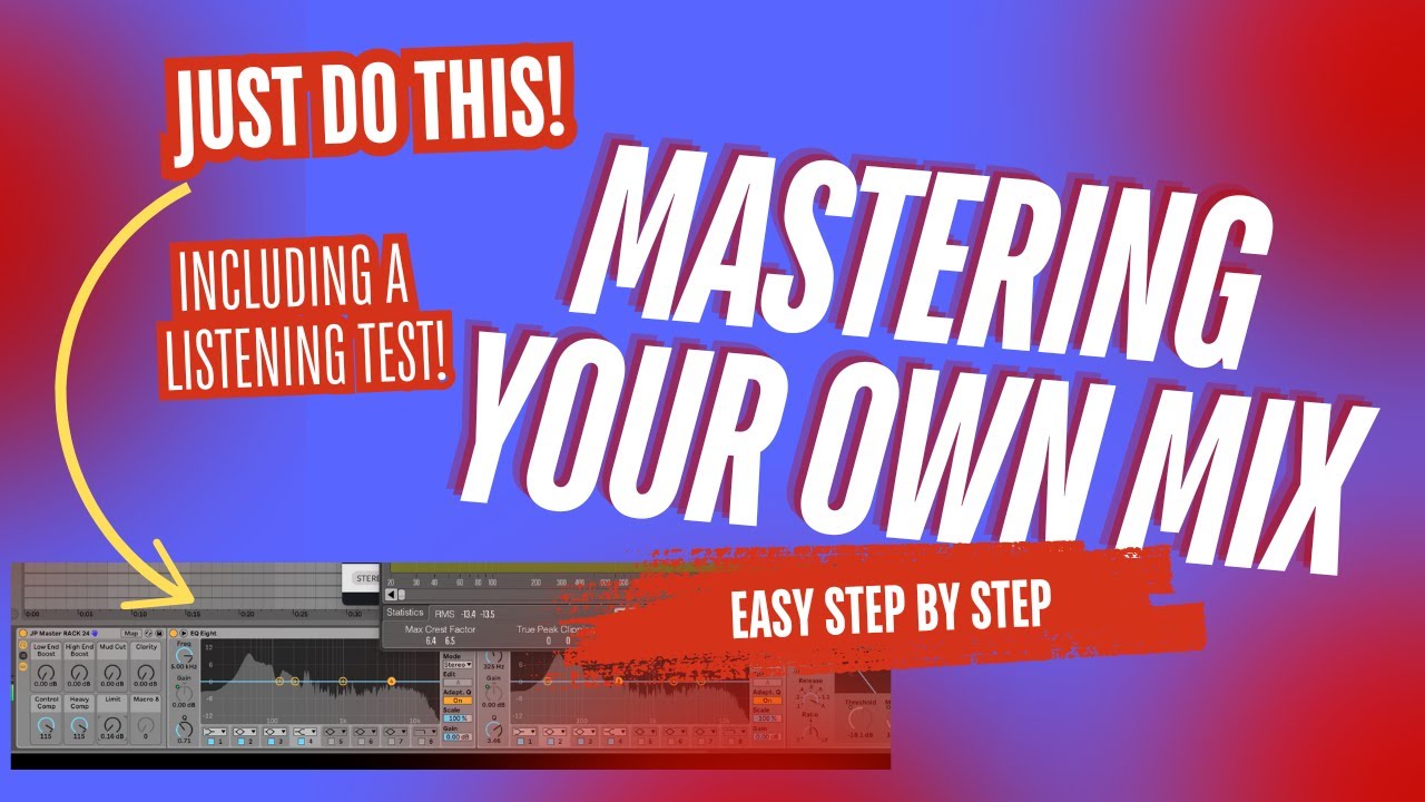 Mastering Your Own Mix - with Listening Test | Easy Step By Step ...