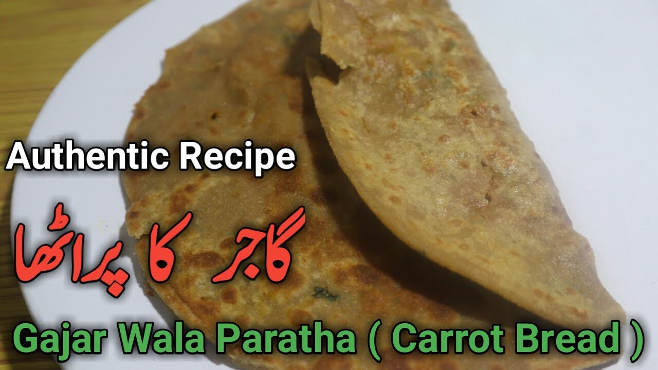 Gajar Ka Paratha | Carrot Paratha Authentic Recipe | Easy Carrot ...