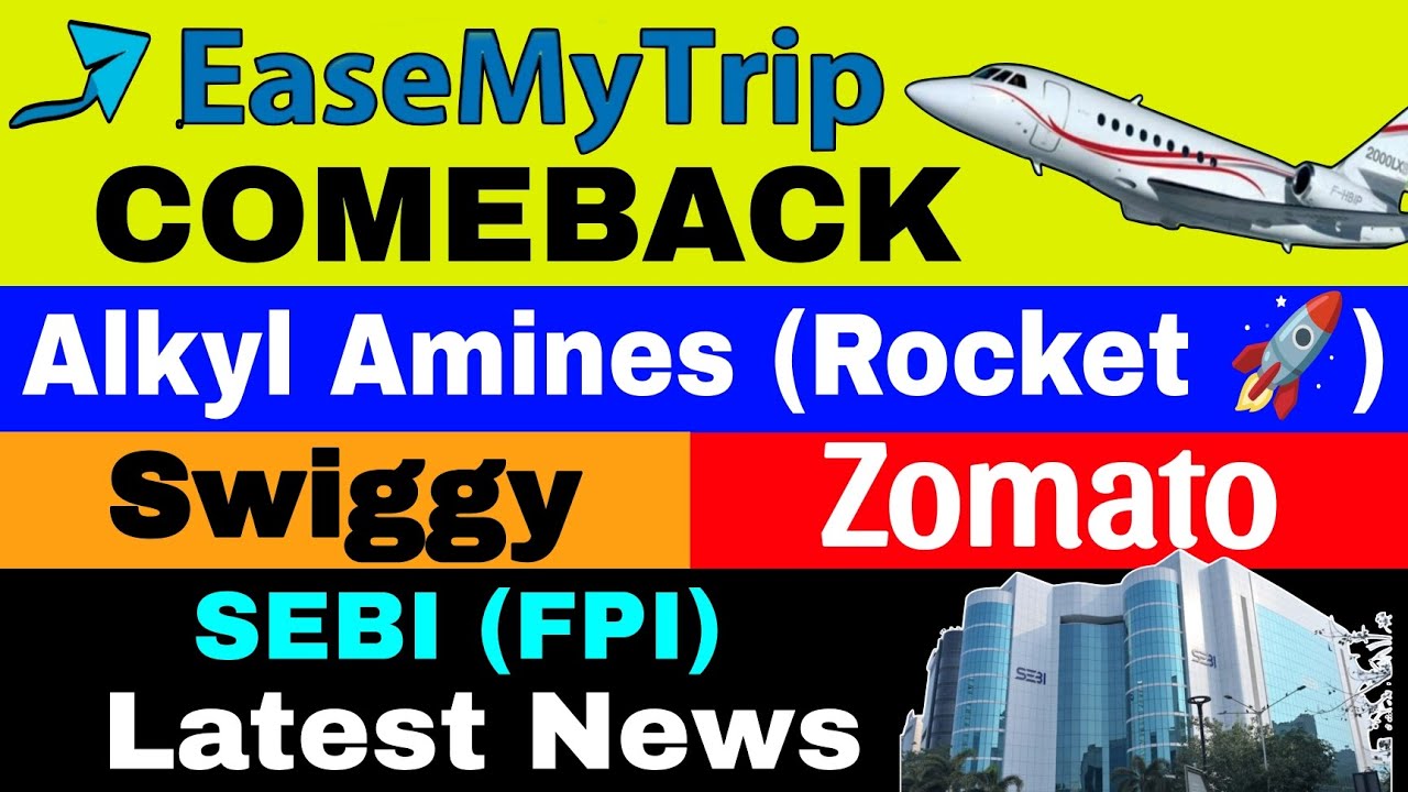 EASYMYTRIP COMEBACK? 🔴 ZOMATO 🔴 SWIGGY 🔴ALKYL AMINES 🔴 MTAR TECHNOLOGY 🔴 HAL 🔴 IREDA 🔴 SEBI 🔴 ...