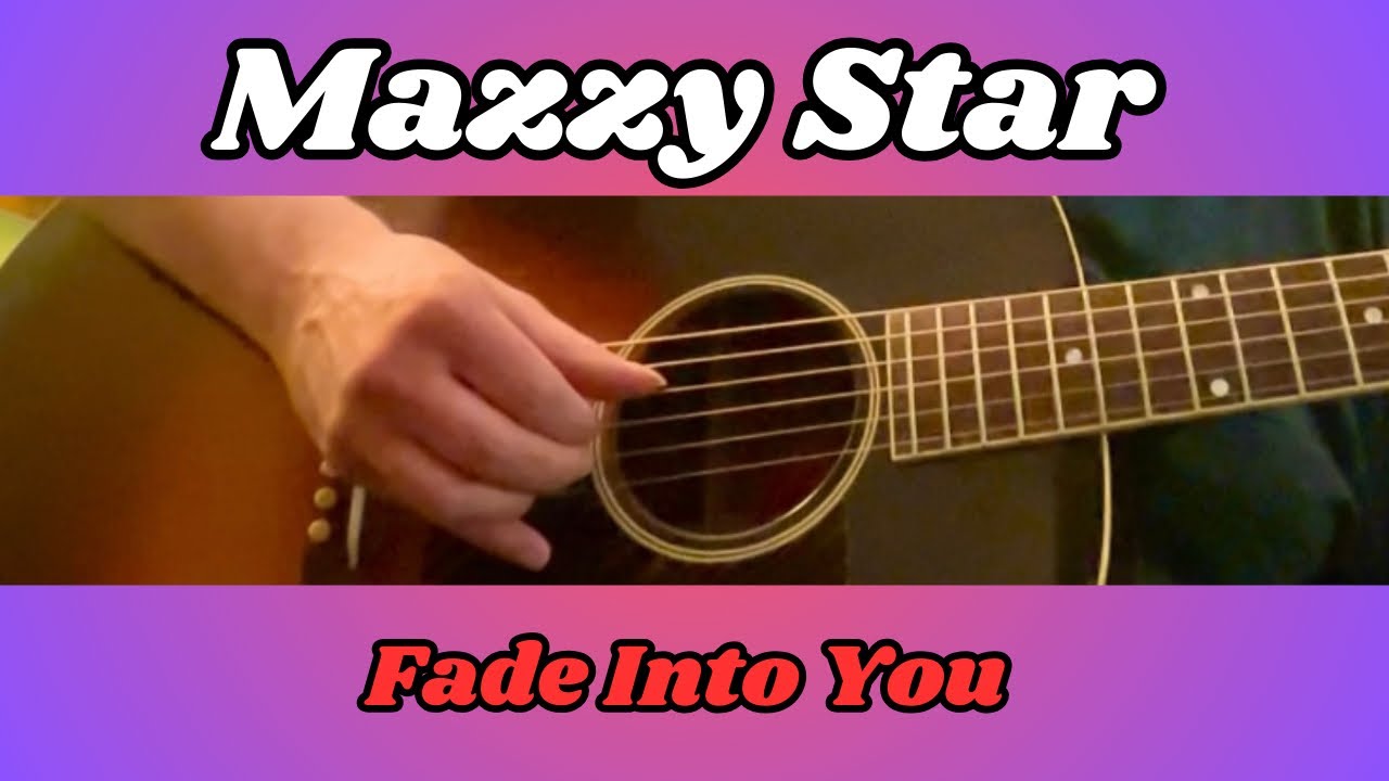 Mazzy Star - Fade Into You - Fingerstyle Guitar - YouTube