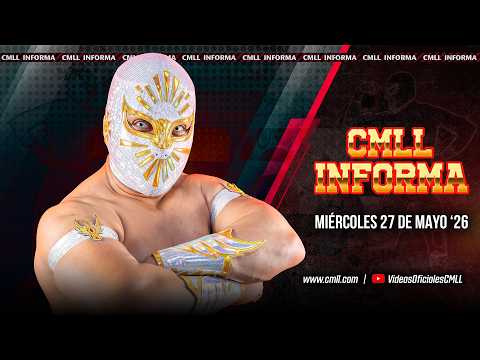 CMLL INFORMA 628 - 27 DE MAYO DEL 2026