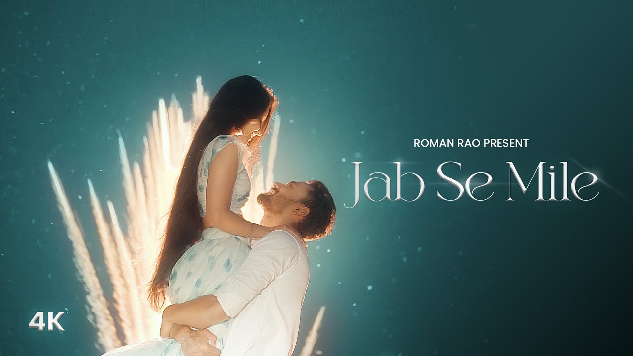 JAB SE MILE (Official Video 2025) Roman Rao | Gauri | Kartik Burade ...