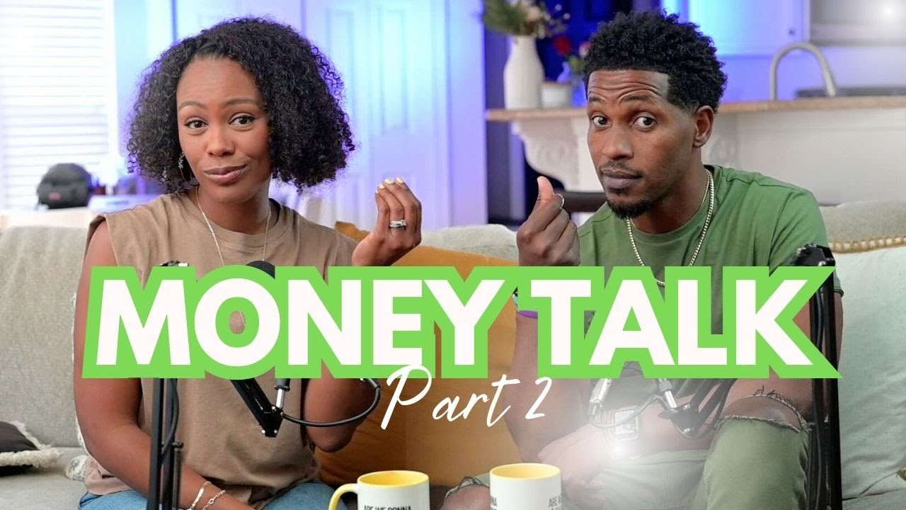 Money Talk Part 2 (while dating and married) - YouTube
